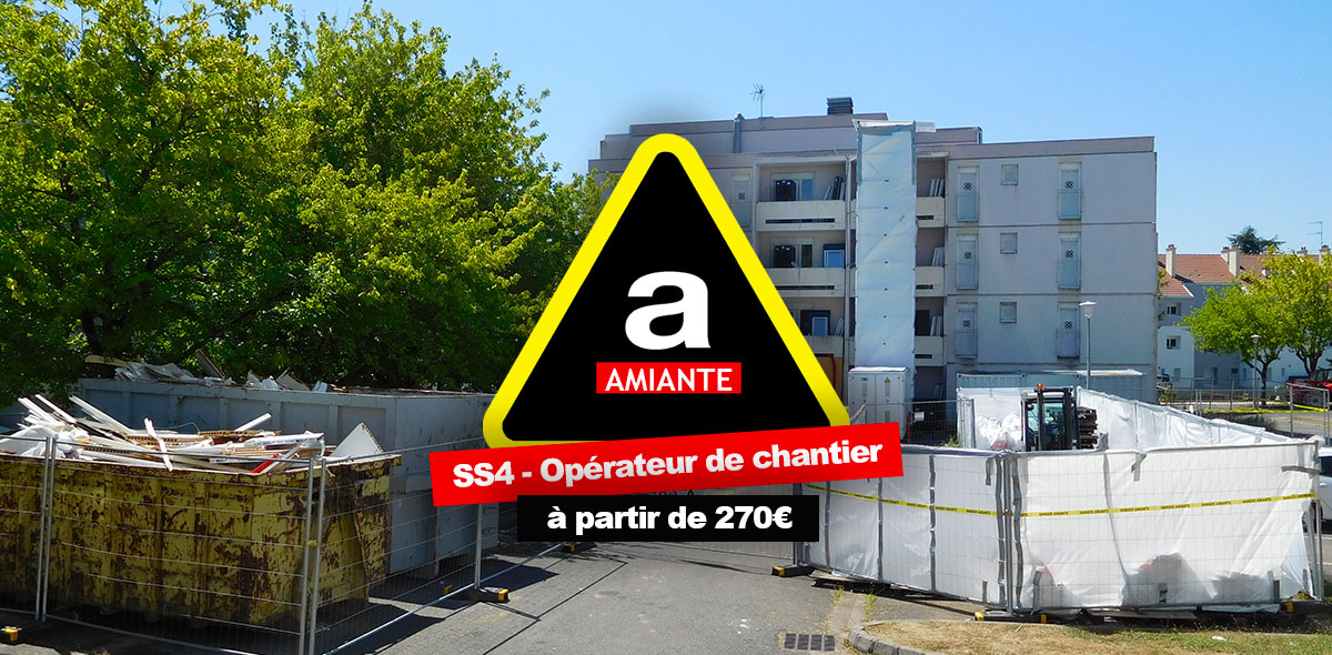 Amiante SS4 : Formation Personnel Opérateur de Chantier - Formation ...